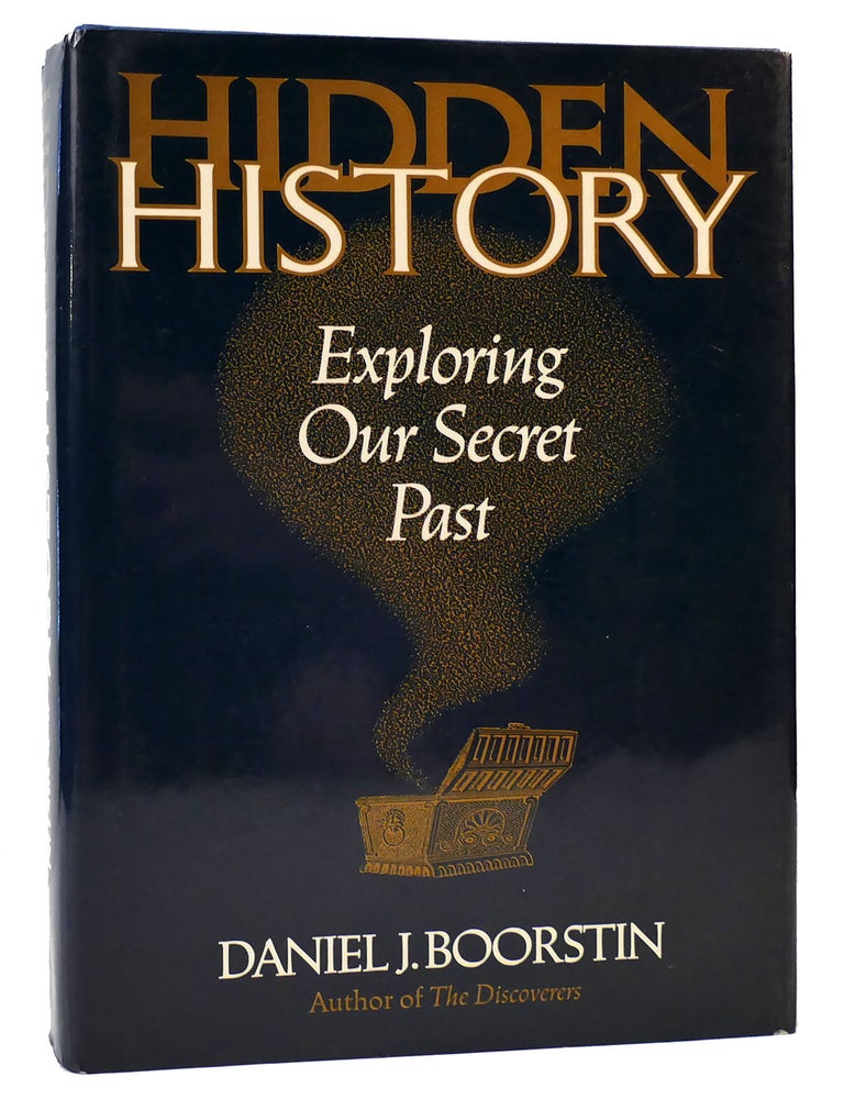 HIDDEN HISTORY | Daniel J. Boorstin, Ruth Frankel Boorstin | First ...