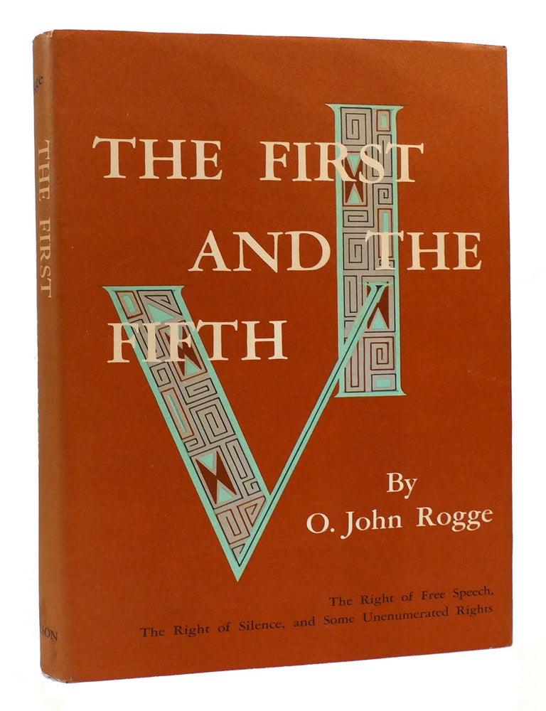 THE FIRST AND THE FIFTH | O. John Rogge | First Edition; First Printing