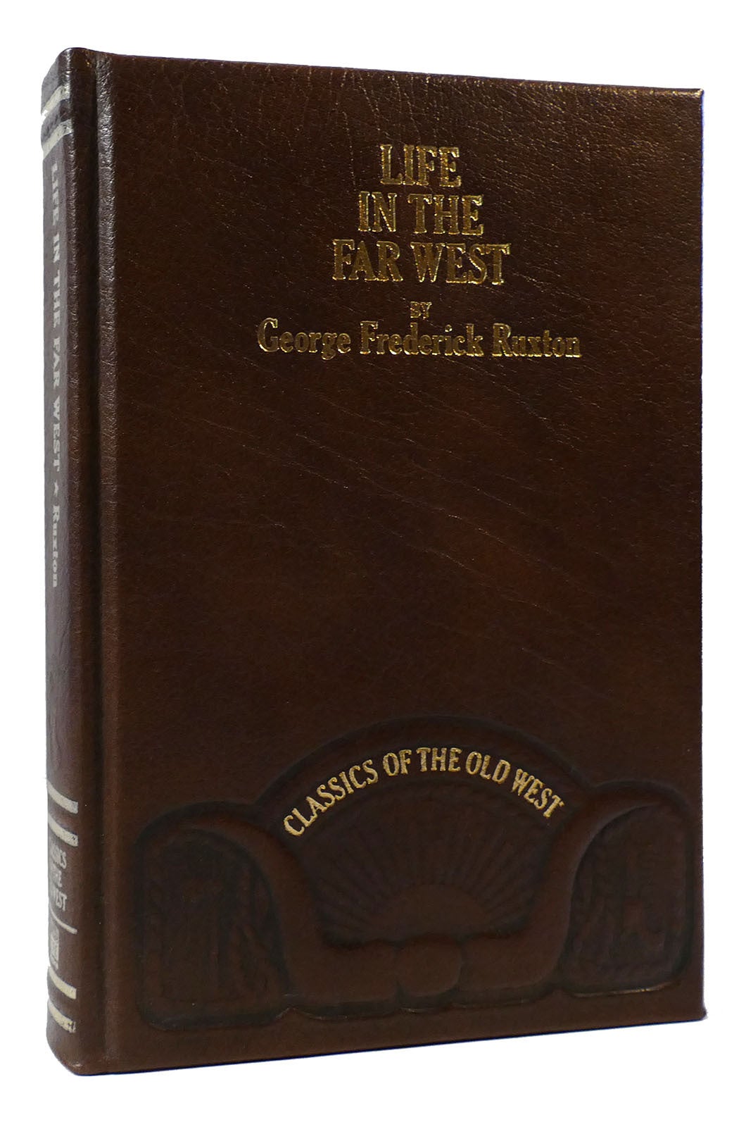 LIFE IN THE FAR WEST Classics of the Old West | George Frederick Ruxton ...