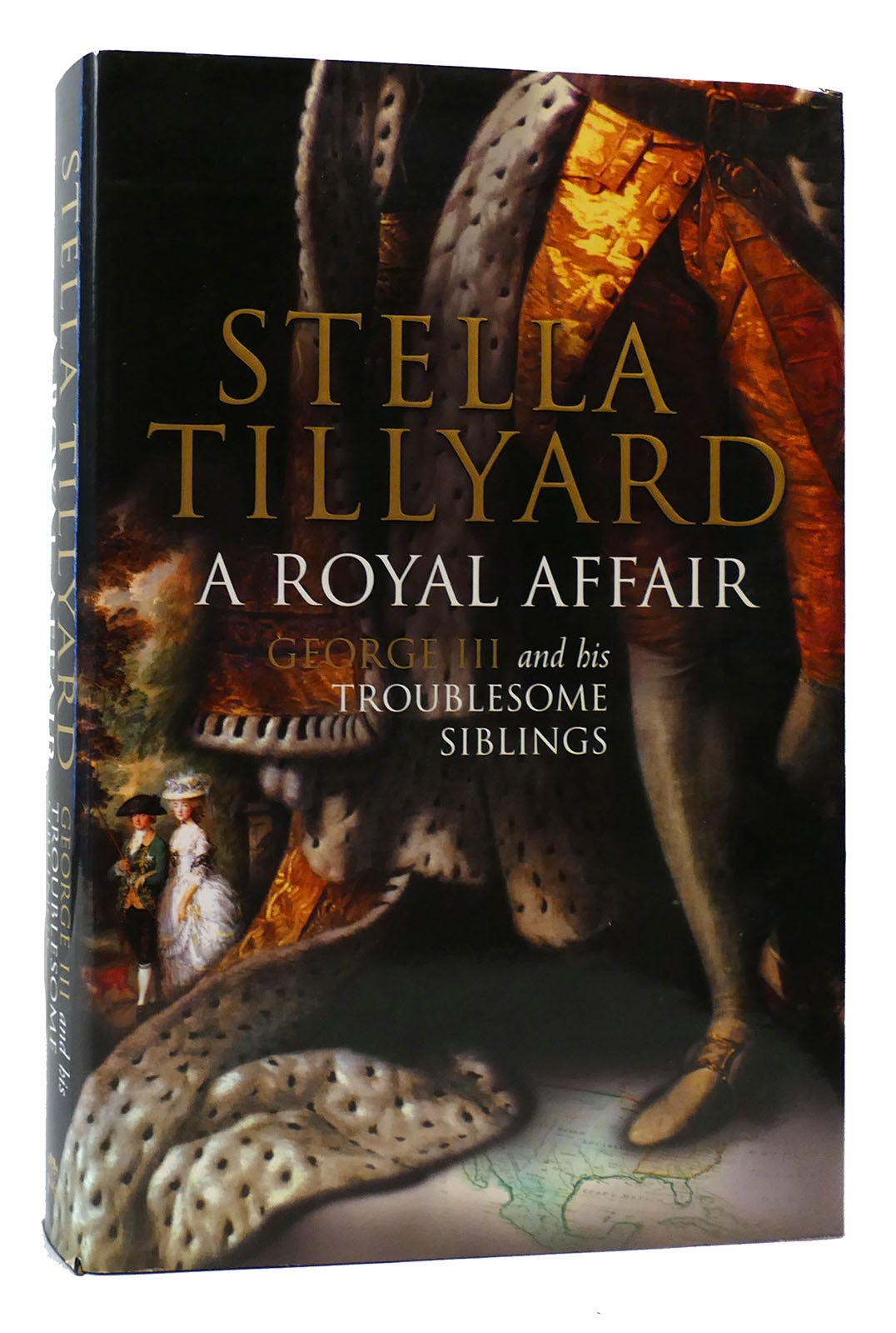 A ROYAL AFFAIR | Stella Tillyard | First Edition; Second Printing