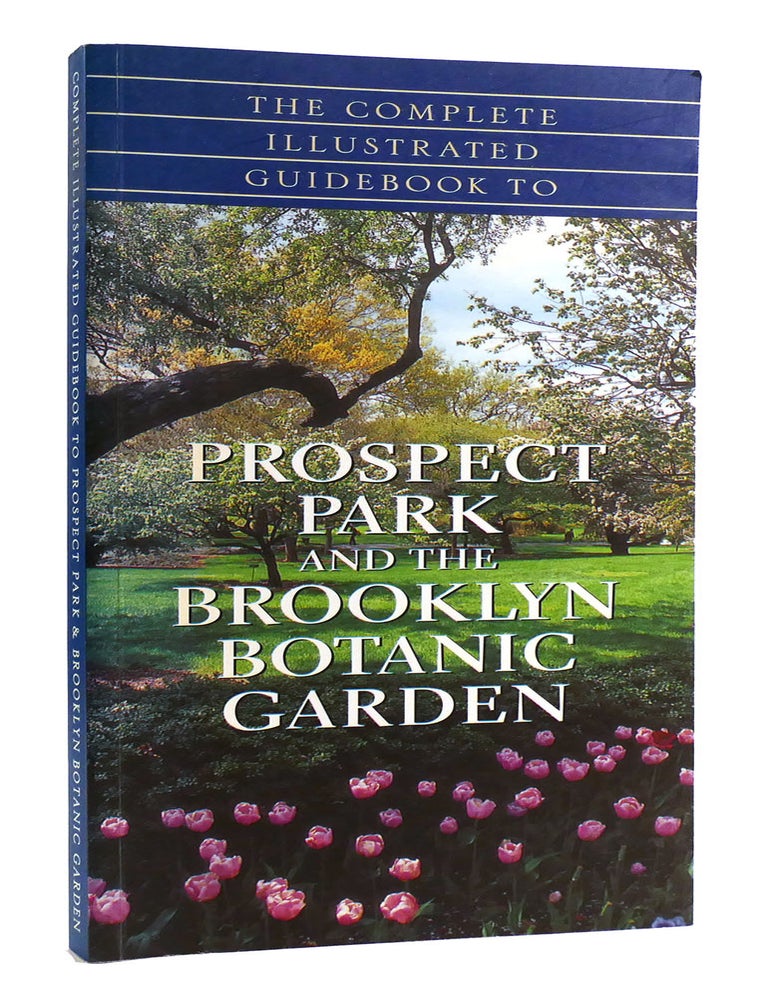 THE COMPLETE ILLUSTRATED GUIDE TO PROSPECT PARK AND THE BROOKLYN ...