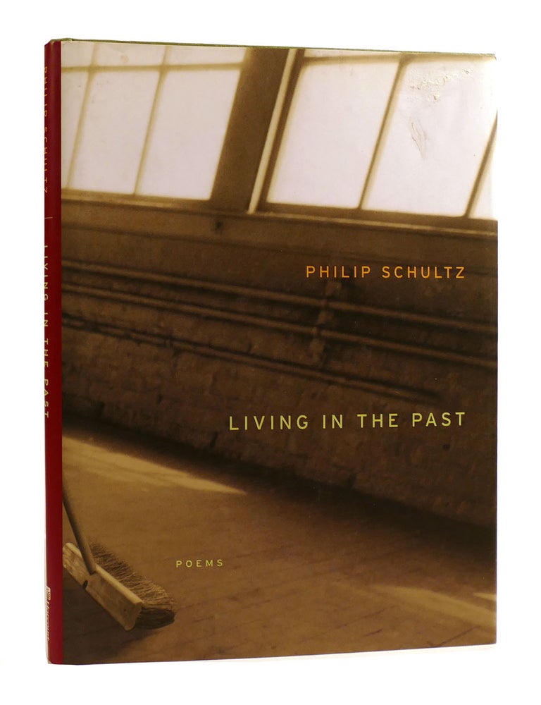 LIVING IN THE PAST | Philip Schultz | First Edition; First Printing