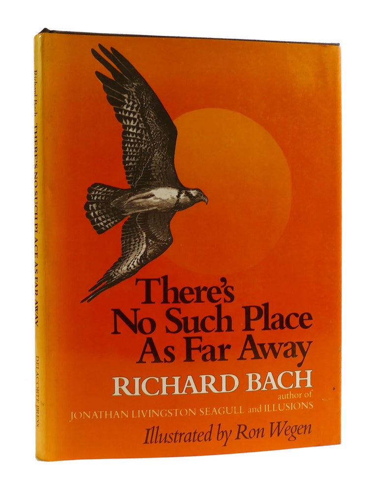 THERE'S NO SUCH PLACE AS FAR AWAY | Richard Bach | First Edition; Third ...