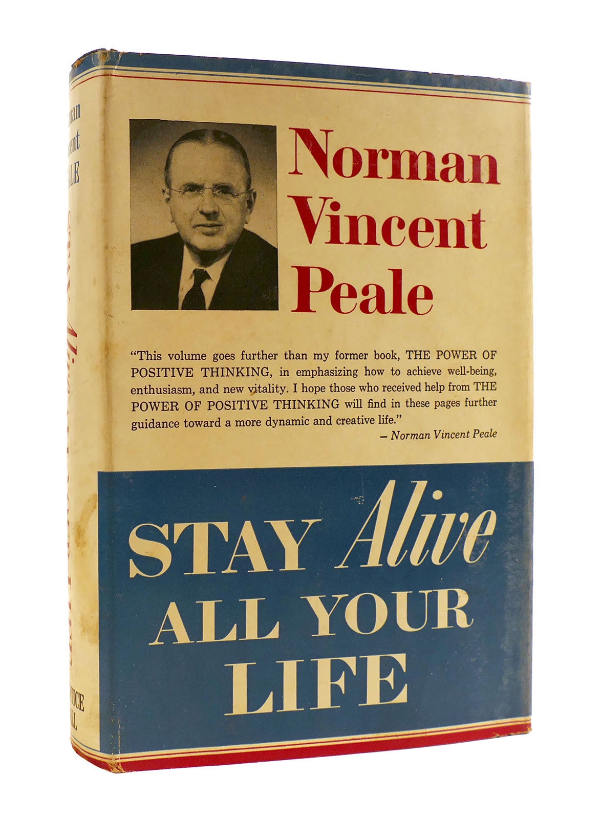STAY ALIVE ALL YOUR LIFE | Norman Vincent Peale | First Edition; First ...
