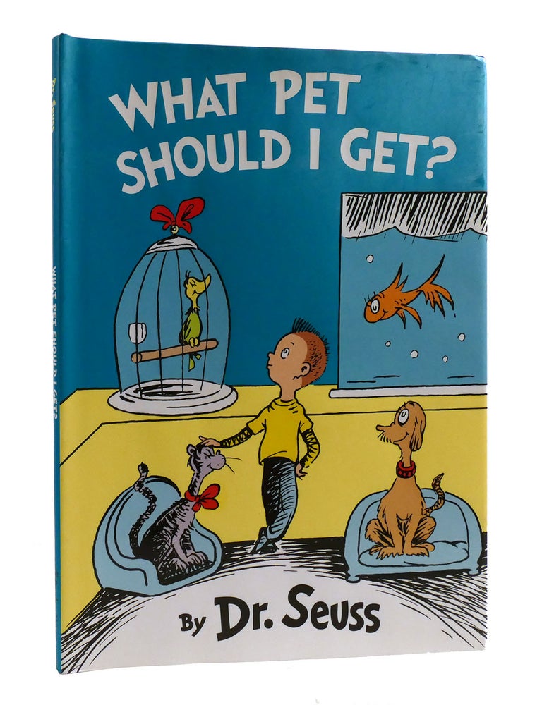 WHAT PET SHOULD I GET | Dr. Seuss | First Edition; Third Printing