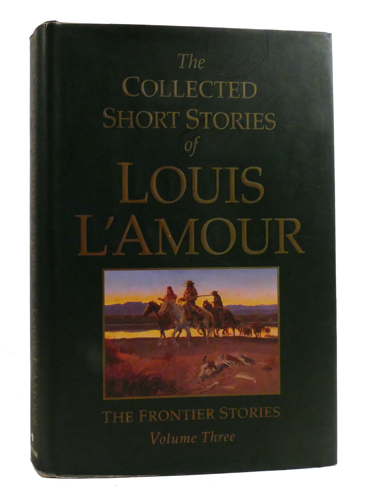 THE COLLECTED SHORT STORIES OF LOUIS L'AMOUR: THE FRONTIER STORIES ...