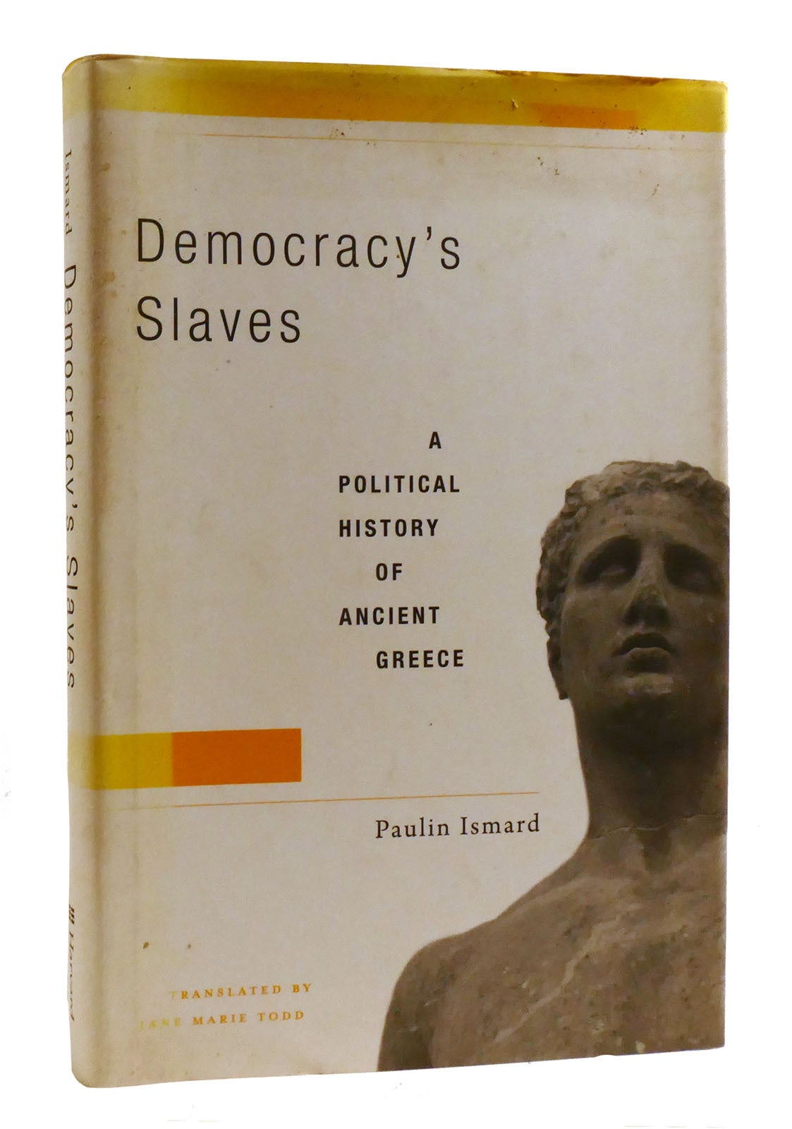 DEMOCRACY'S SLAVES A Political History of Ancient Greece | Paulin ...
