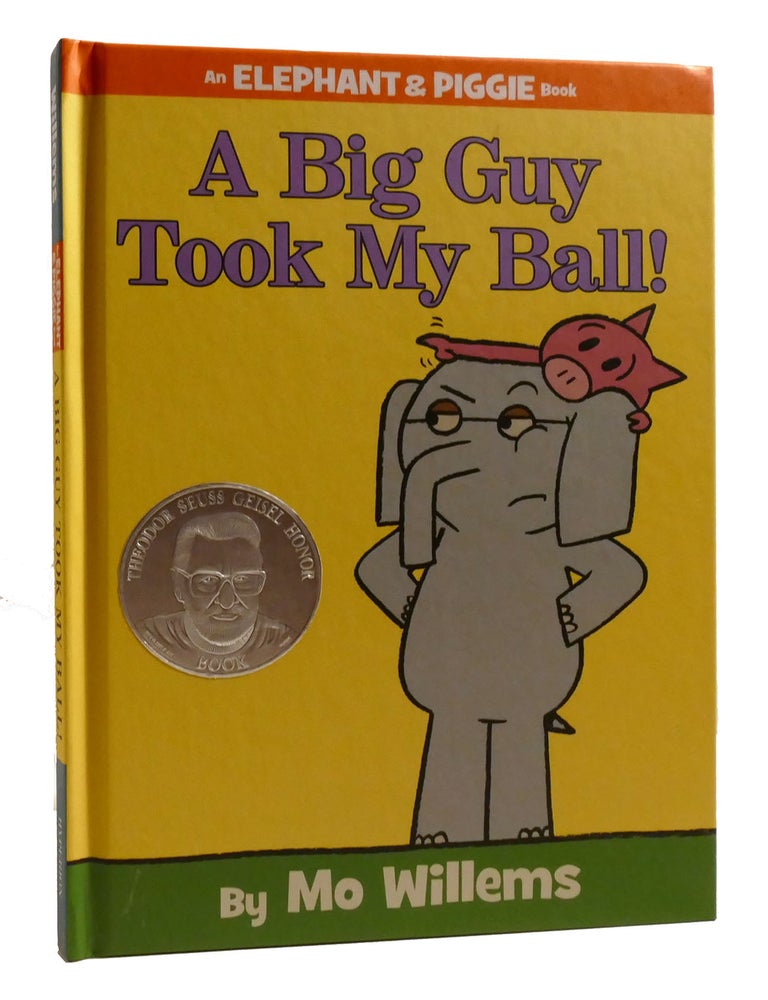 A BIG GUY TOOK MY BALL! An Elephant and Piggie Book | Mo Willems ...