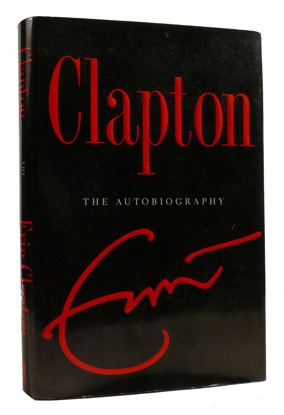CLAPTON The Autobiography Eric Clapton First Edition Sixth Printing CLAPTON The Autobiography Eric Clapton First Edition Sixth Printing