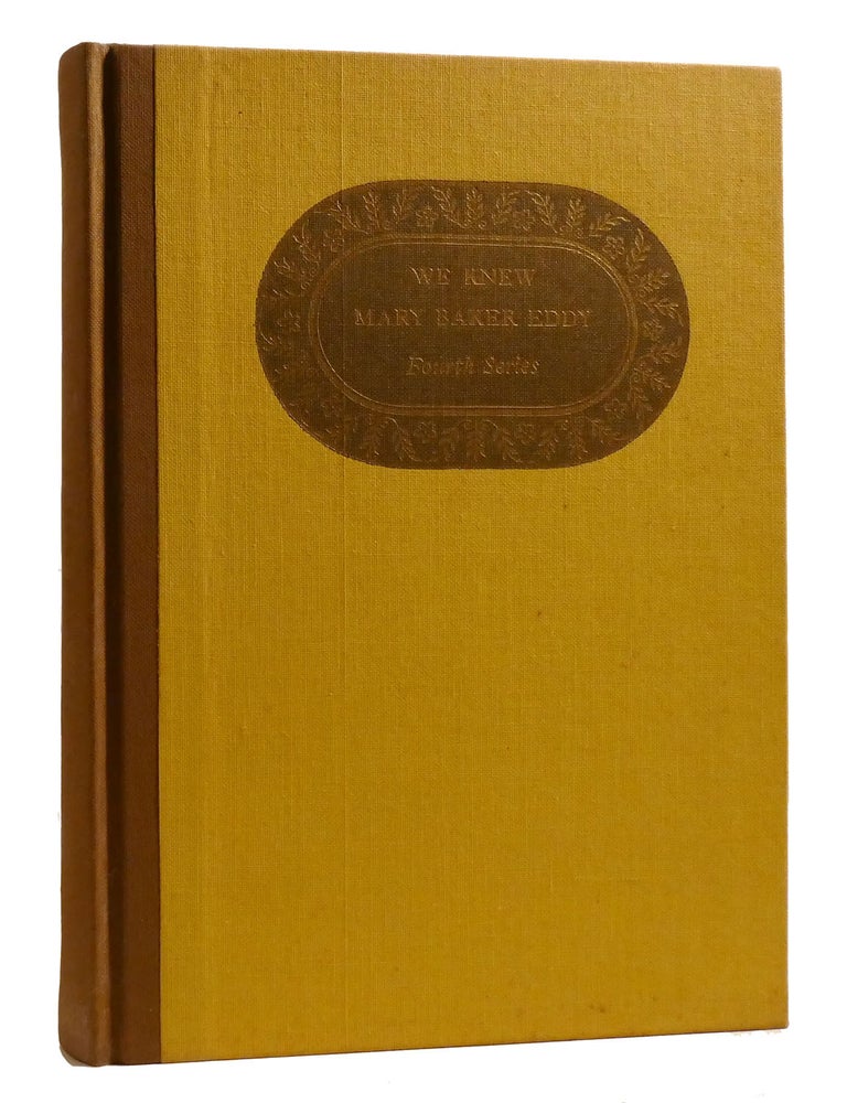 WE KNEW MARY BAKER EDDY Fourth Series | Mary Baker Eddy | First Edition ...