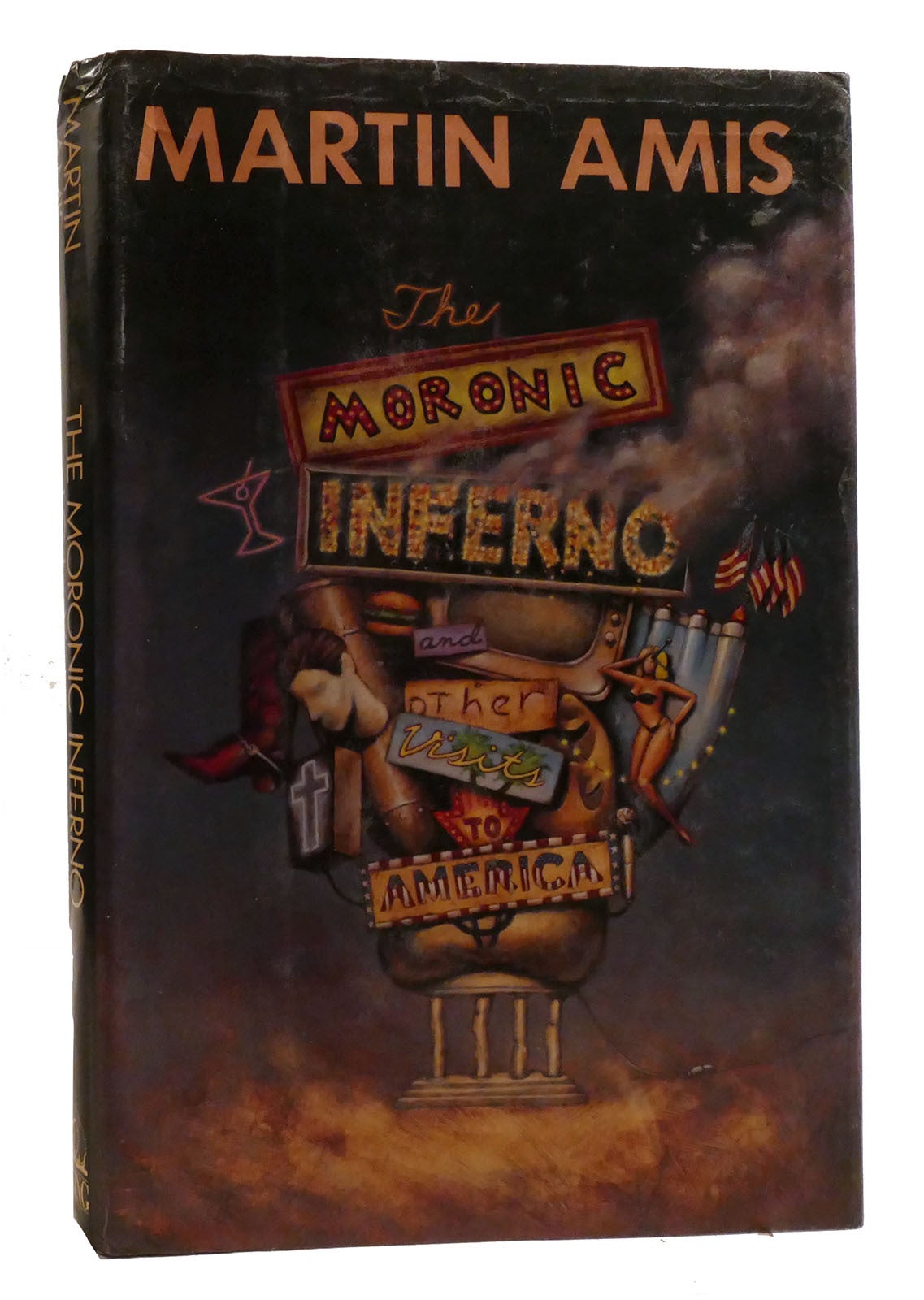 THE MORONIC INFERNO AND OTHER VISITS TO AMERICA | Martin Amis | 1st U.S ...