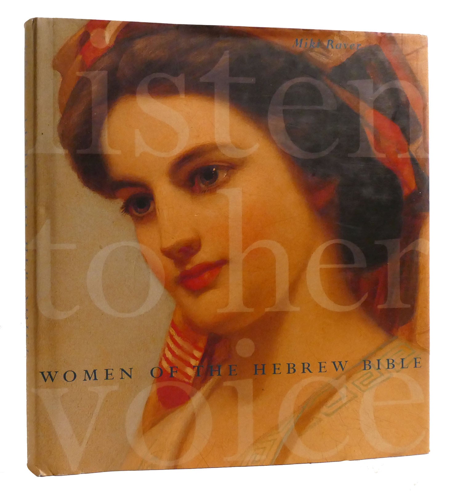 LISTEN TO HER VOICE Women of the Hebrew Bible | Miki Raver | First ...