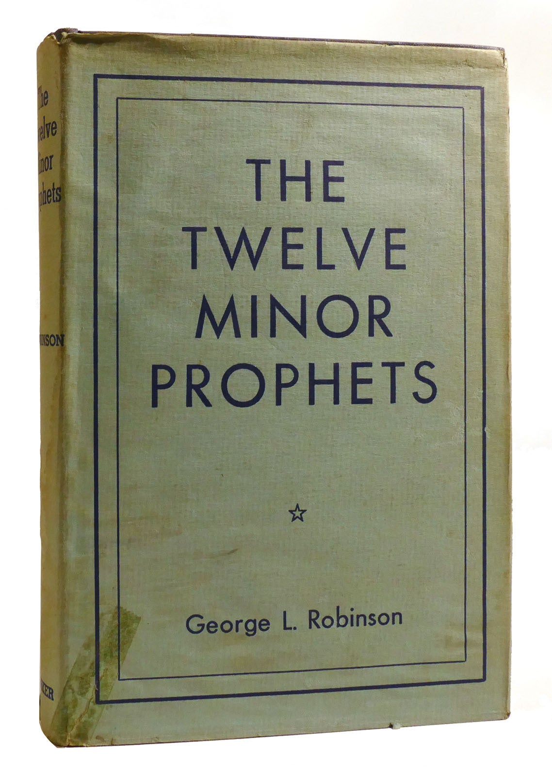 THE TWELVE MINOR PROPHETS | George L. Robinson | First Edition; Fifth ...