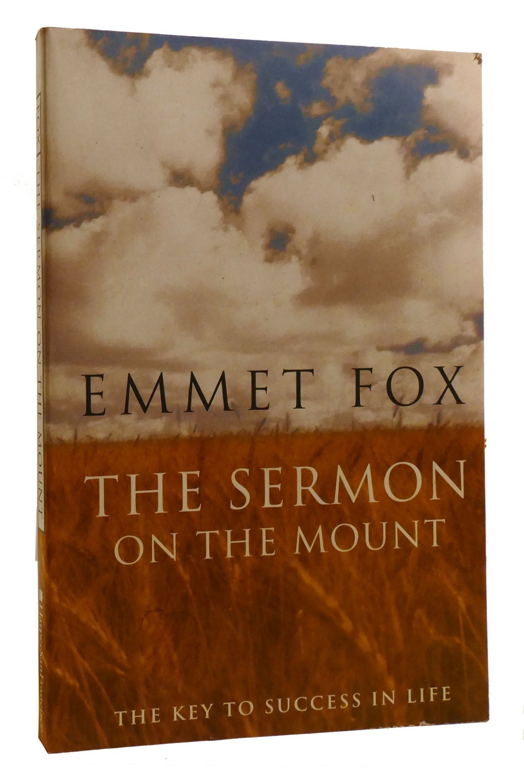 THE SERMON ON THE MOUNT | Emmet Fox | First Edition Thus; Forty-Second ...