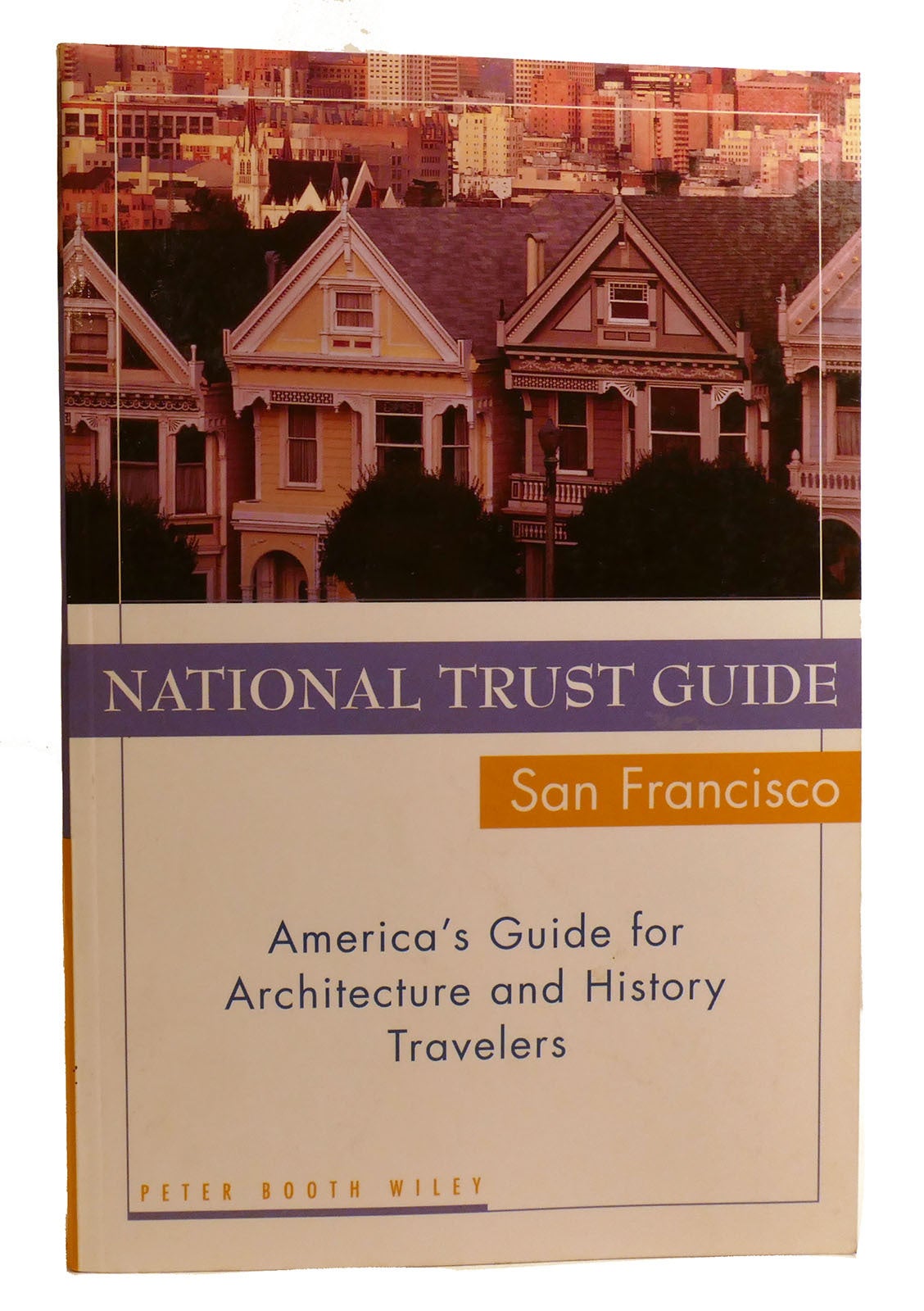 NATIONAL TRUST GUIDE SAN FRANCISCO America's Guide for Architechture ...
