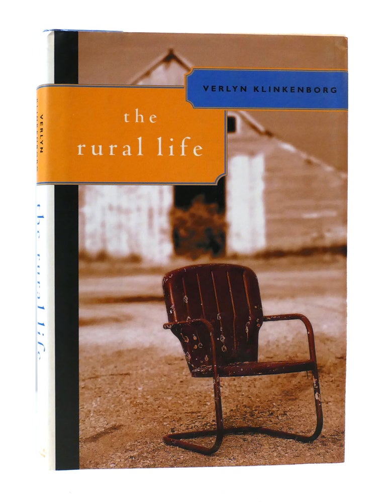THE RURAL LIFE | Verlyn Klinkenborg | First Edition; First Printing