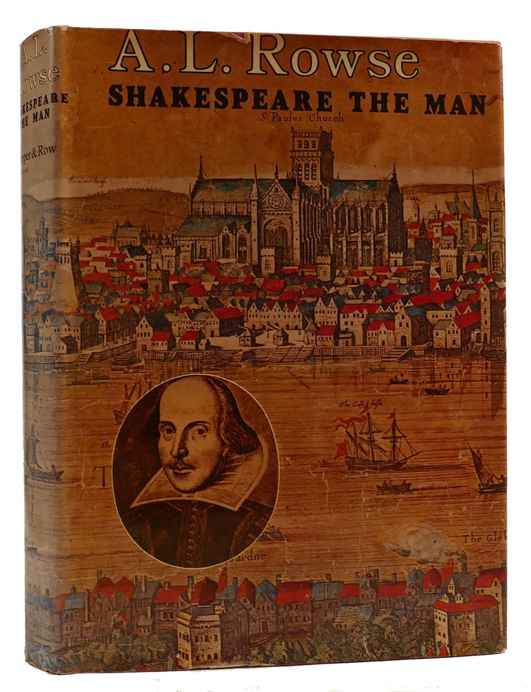 SHAKESPEARE THE MAN | A. L. Rowse | 1st U.S. Edition; First Printing