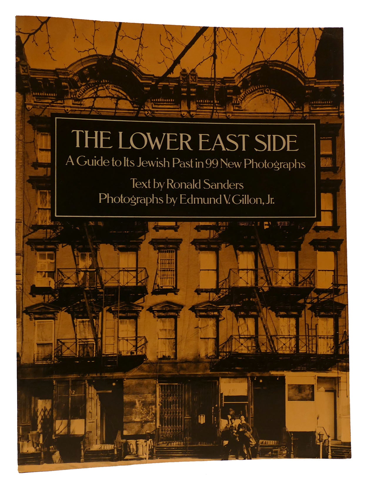THE LOWER EAST SIDE: A GUIDE TO ITS JEWISH PAST IN 99 NEW PHOTOGRAPHS ...