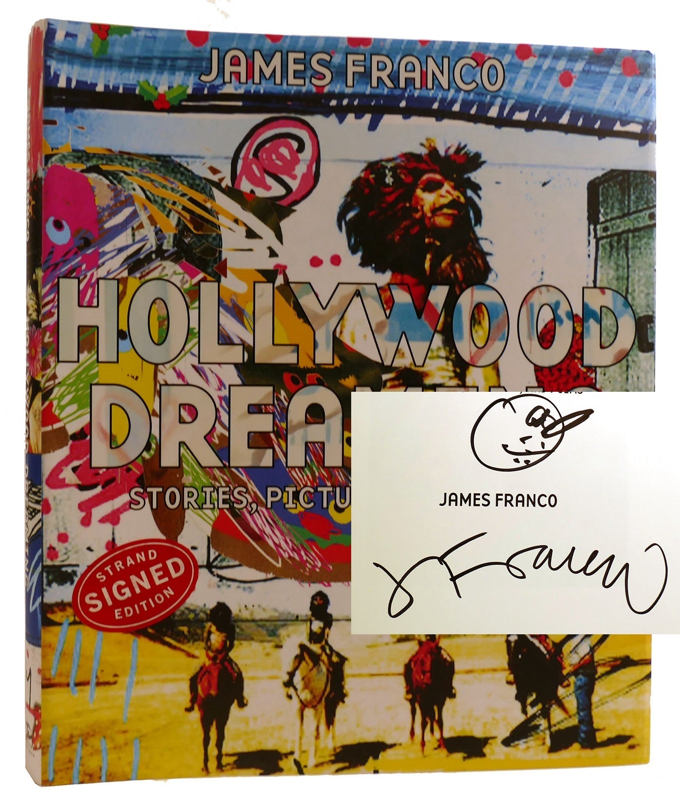 HOLLYWOOD DREAMING: STORIES, PICTURES, AND POEMS SIGNED | James Franco ...