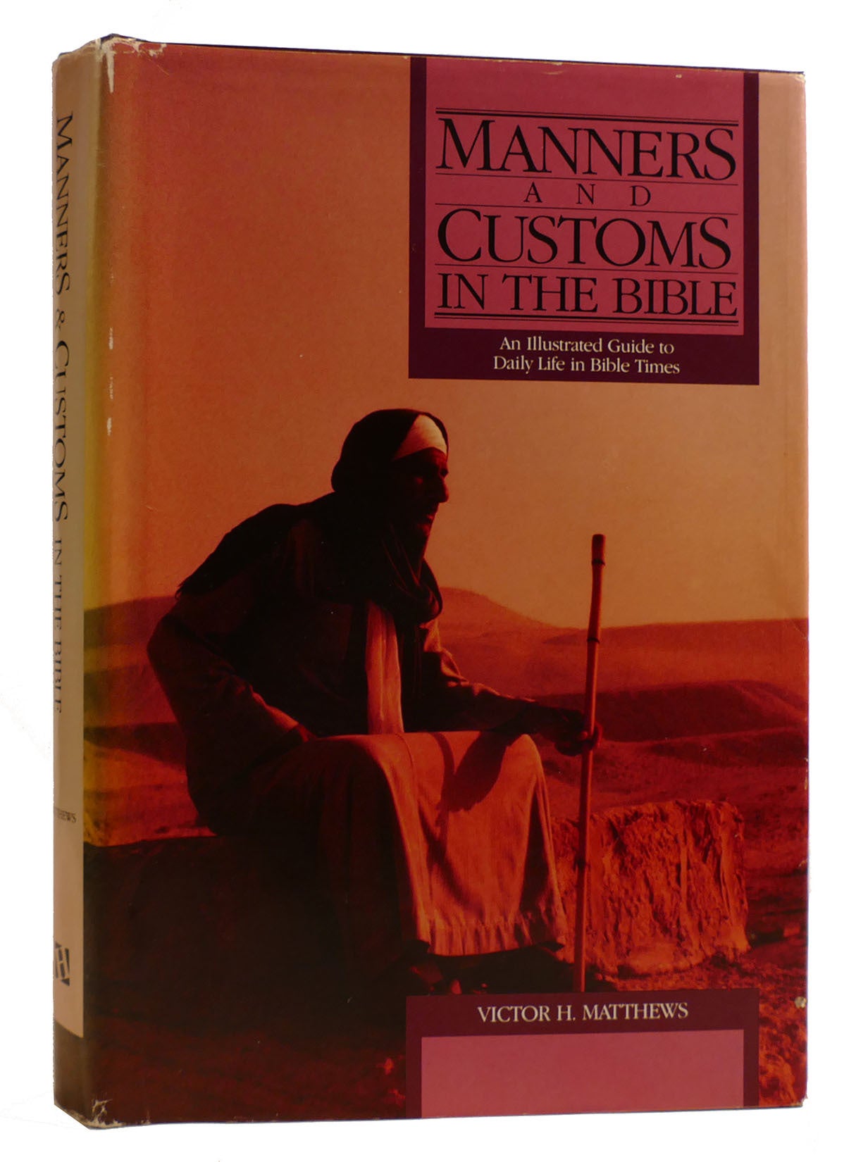 MANNERS AND CUSTOMS IN THE BIBLE | Victor H. Matthews | First Edition ...