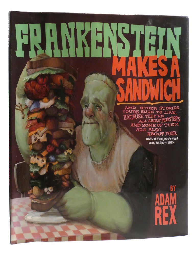 FRANKENSTEIN MAKES A SANDWICH | Adam Rex | First Edition; Sixth Printing