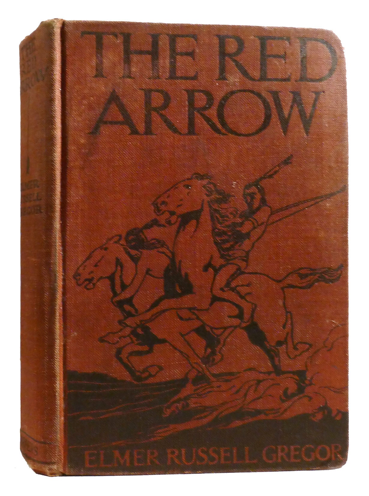 THE RED ARROW An Indian Tale | Elmer Russell Gregor | First Edition ...