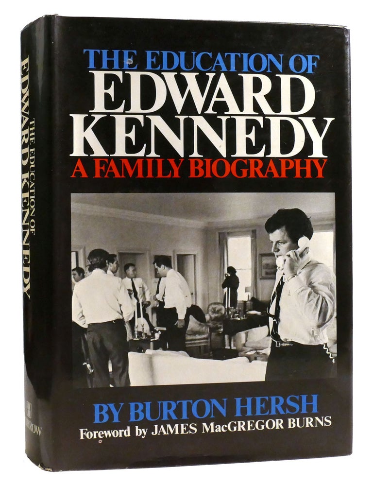 THE EDUCATION OF EDWARD KENNEDY A Family Biography | Burton Hersh ...