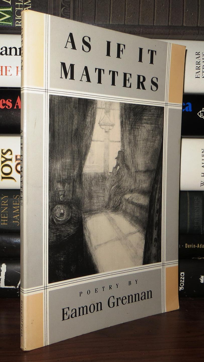 AS IF IT MATTERS | Eamon Grennan | First Edition; Second Printing