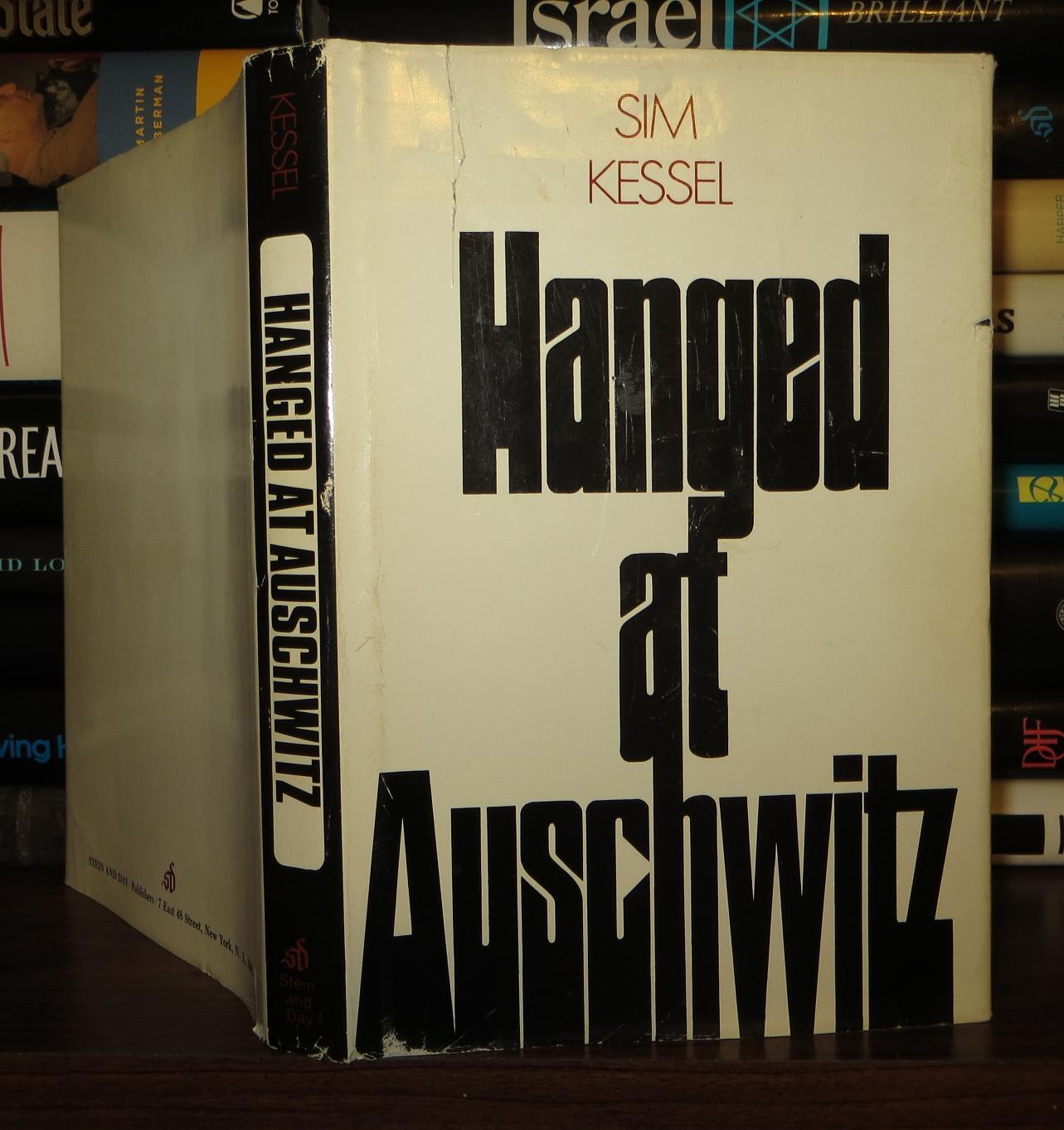 HANGED AT AUSCHWITZ | Sim Kessel | First Edition; First Printing