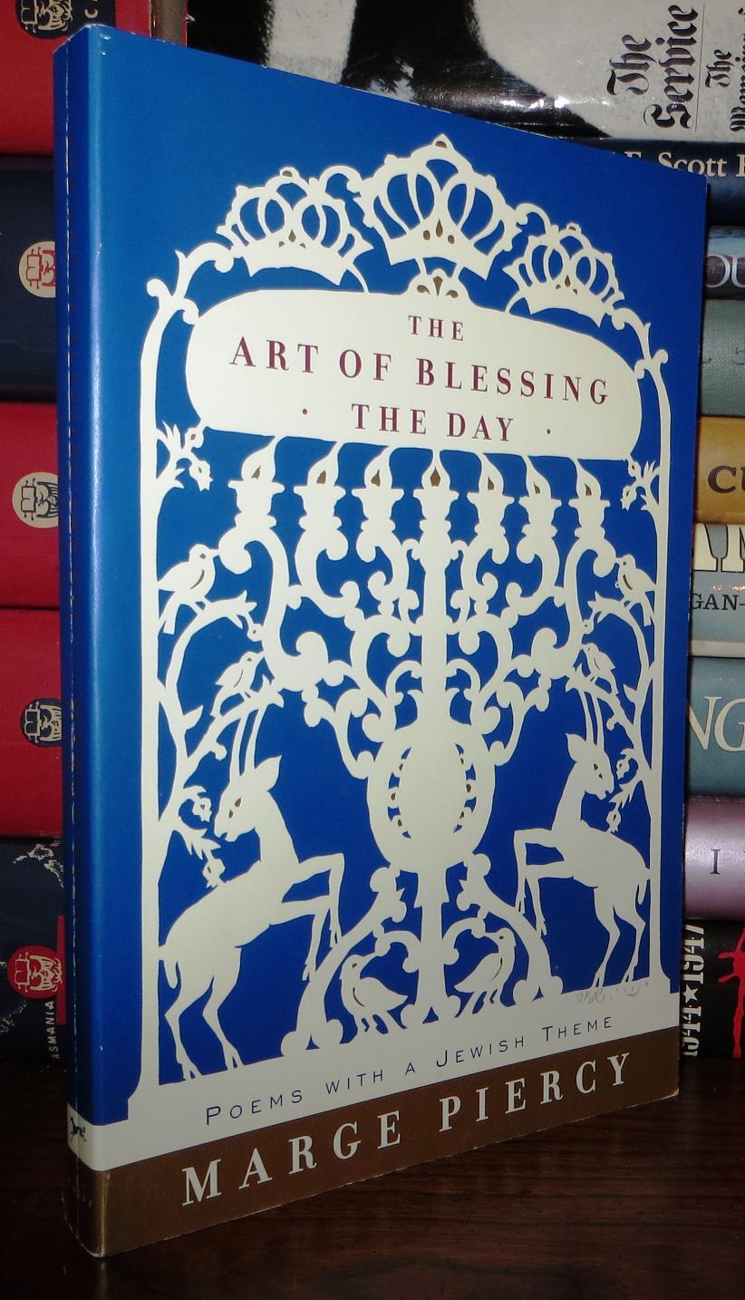 THE ART OF BLESSING THE DAY Poems with a Jewish Theme | Marge Piercy ...