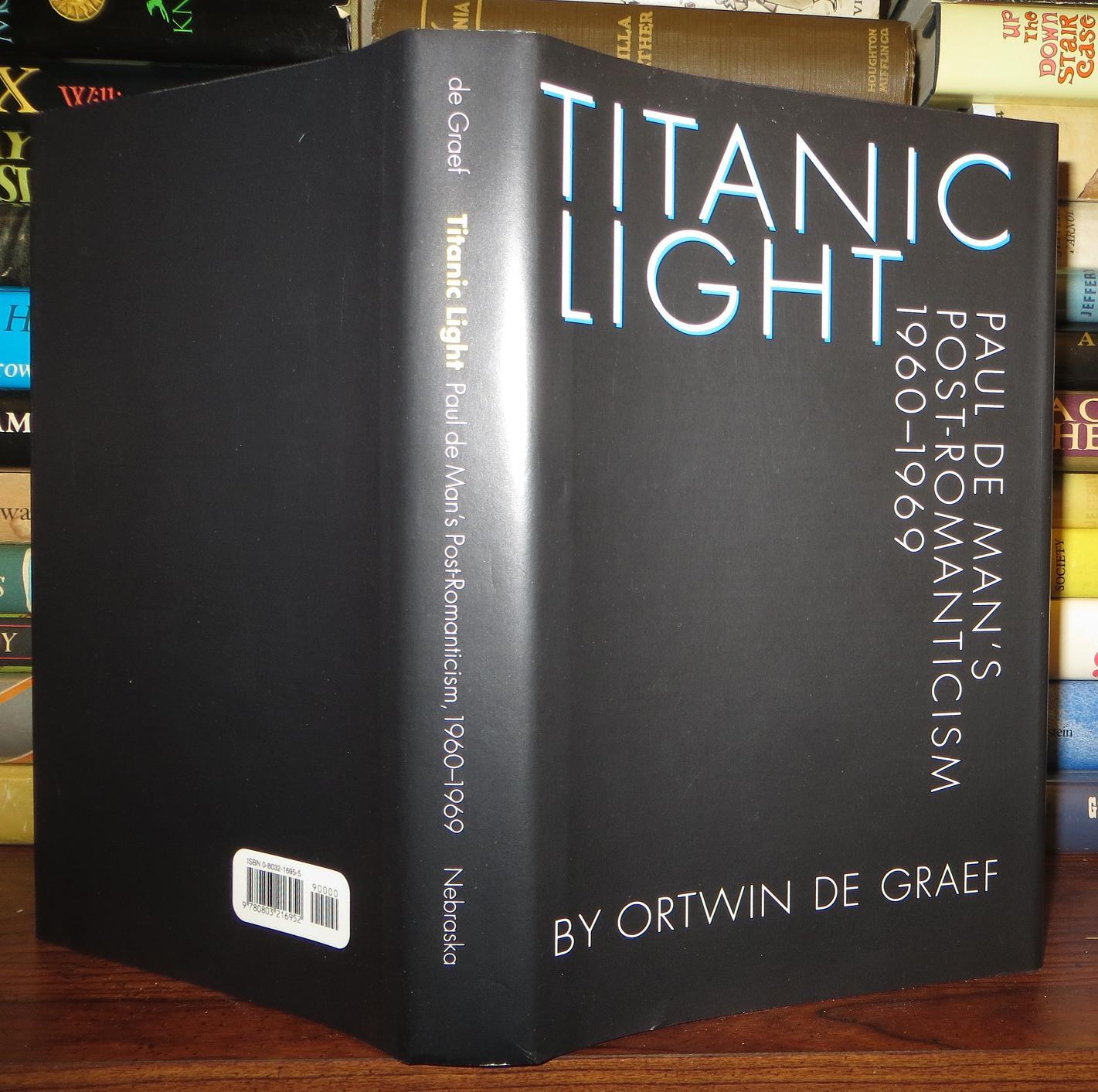 TITANIC LIGHT Paul De Man's Post-Romanticism | Ortwin De Graef | First ...