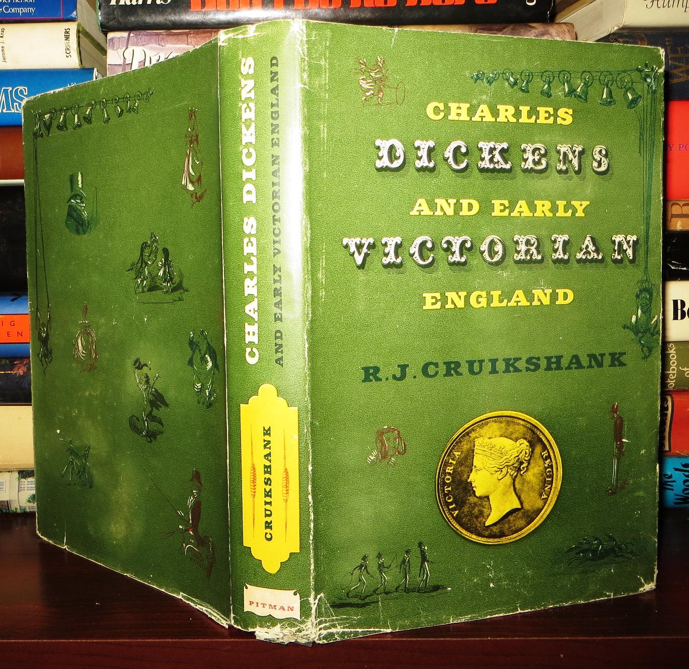 CHARLES DICKENS AND EARLY VICTORIAN ENGLAND | R. J. Cruikshank | First ...